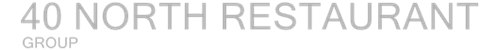 Home - 40 North Restaurant Group
