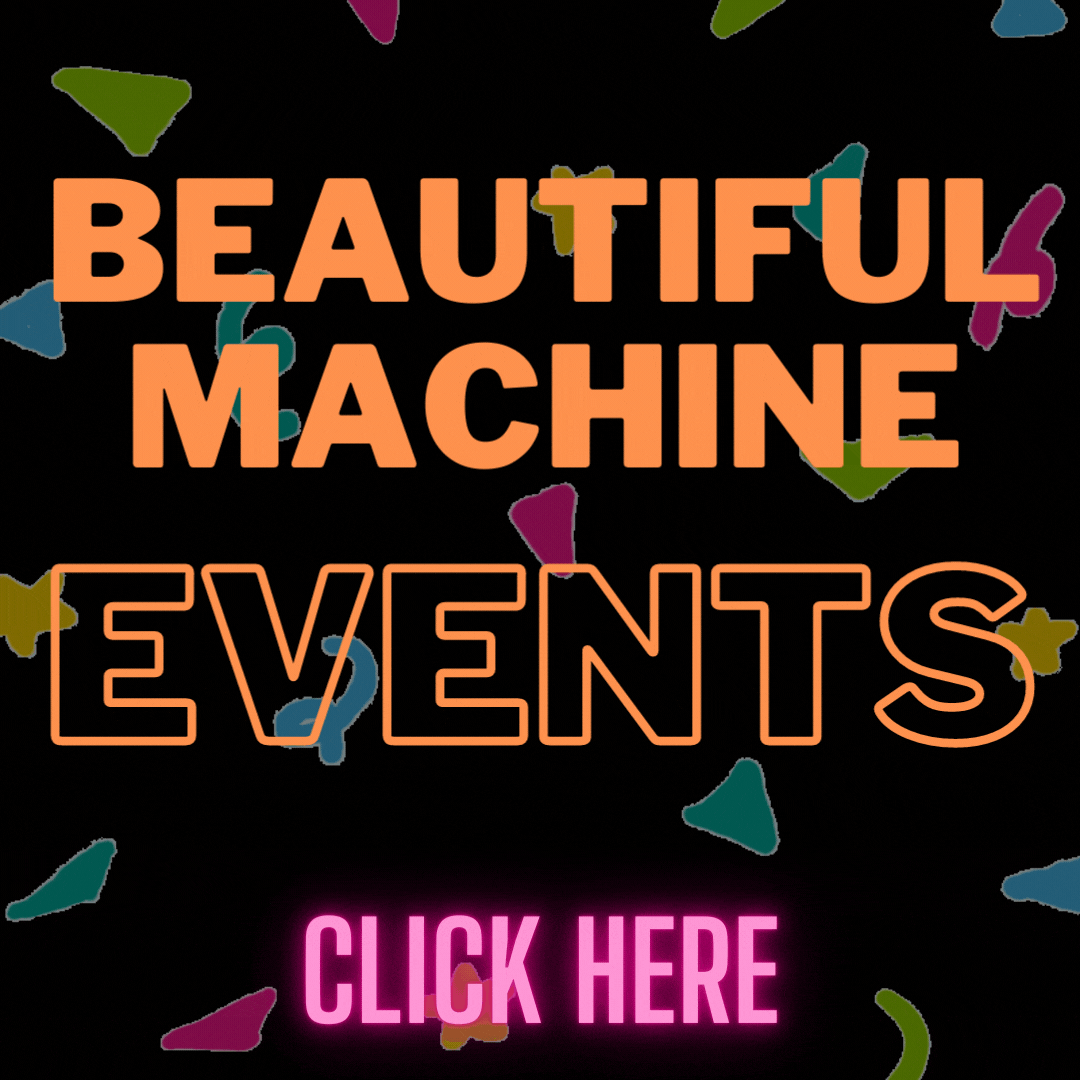 July Edition 2022 - Beautiful + Machine Magazine